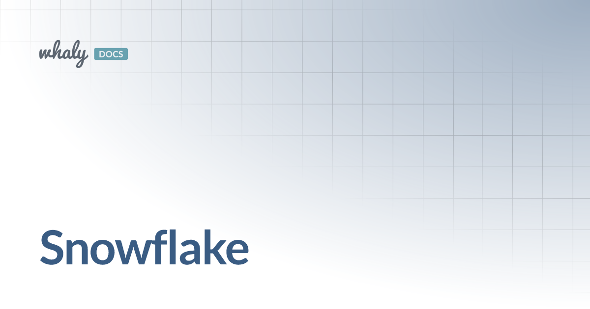 Snowflake | Documentation