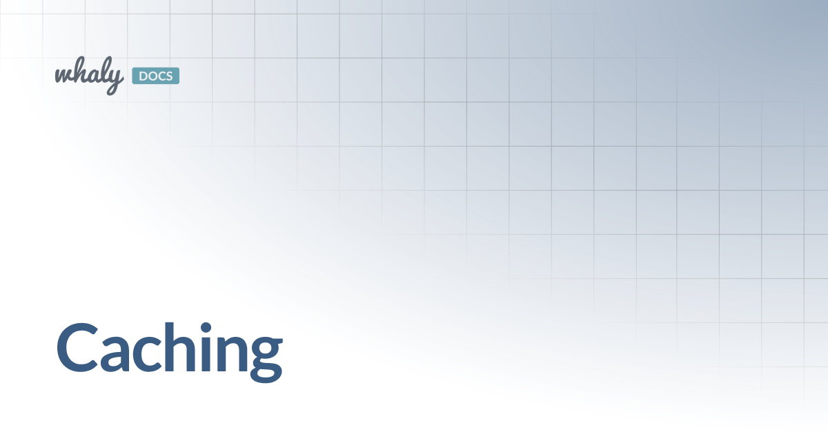 Caching | Documentation