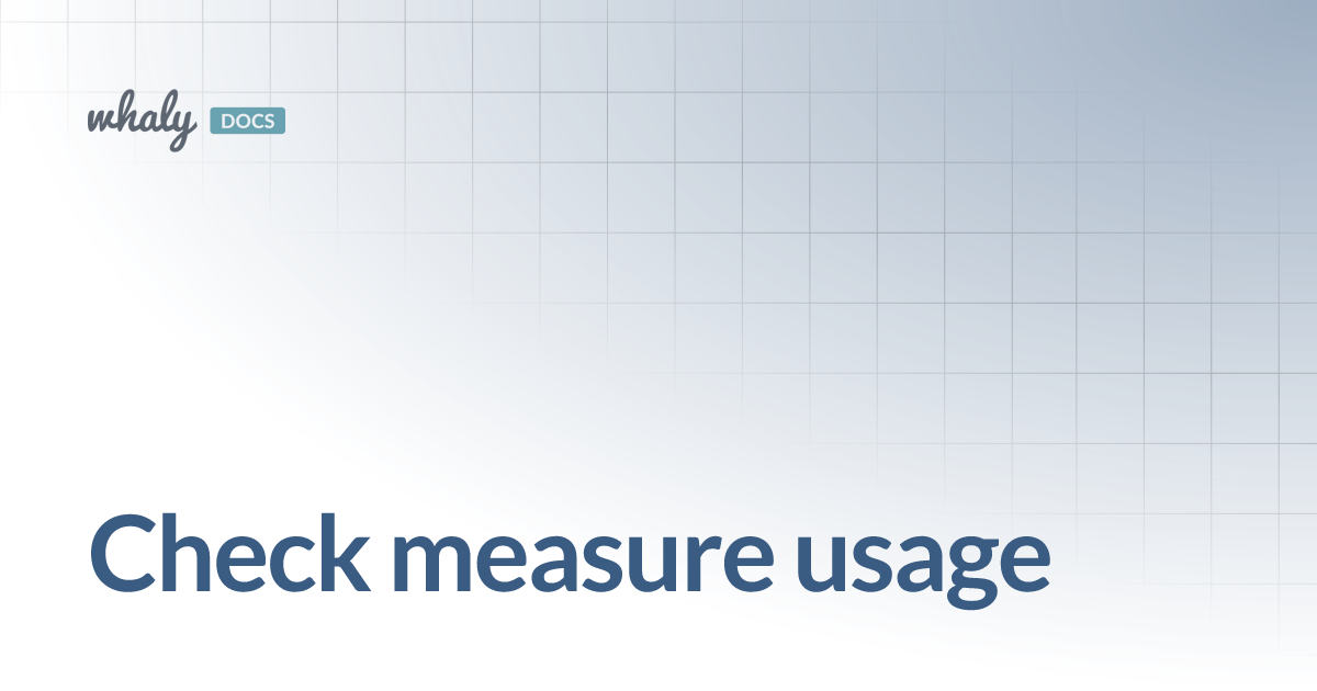 Check measure usage | Documentation