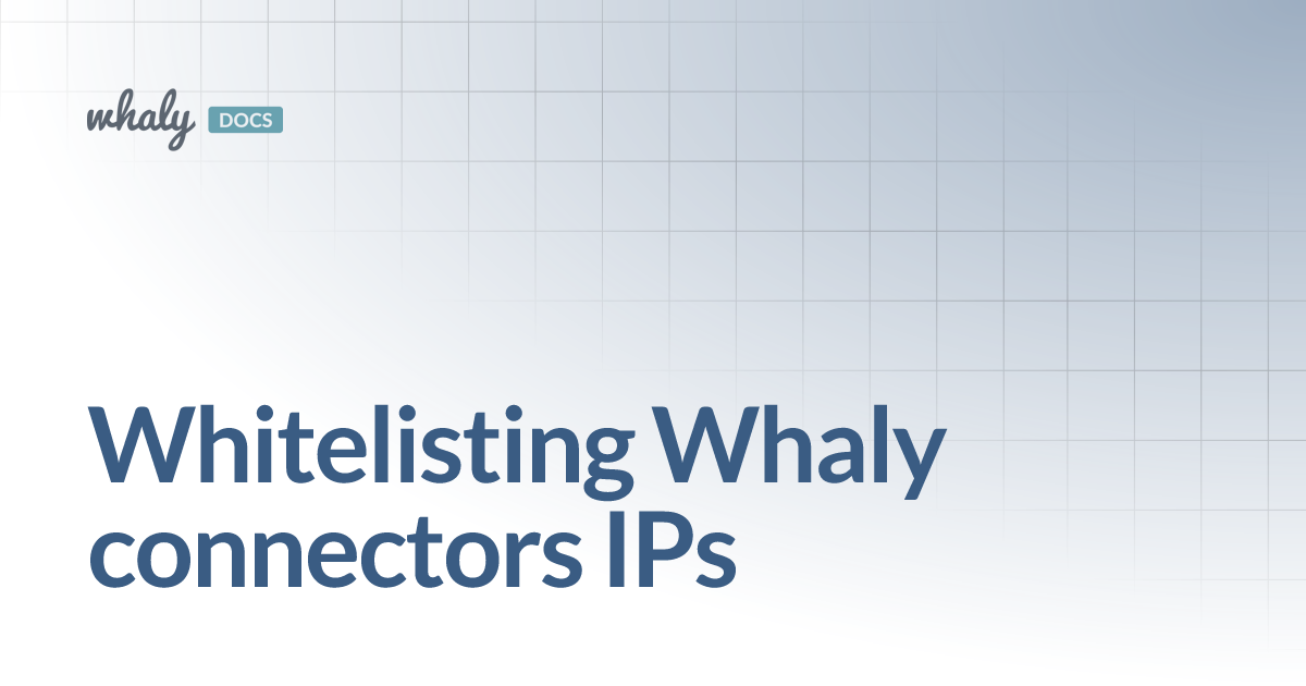 Whitelisting Whaly connectors IPs | Documentation