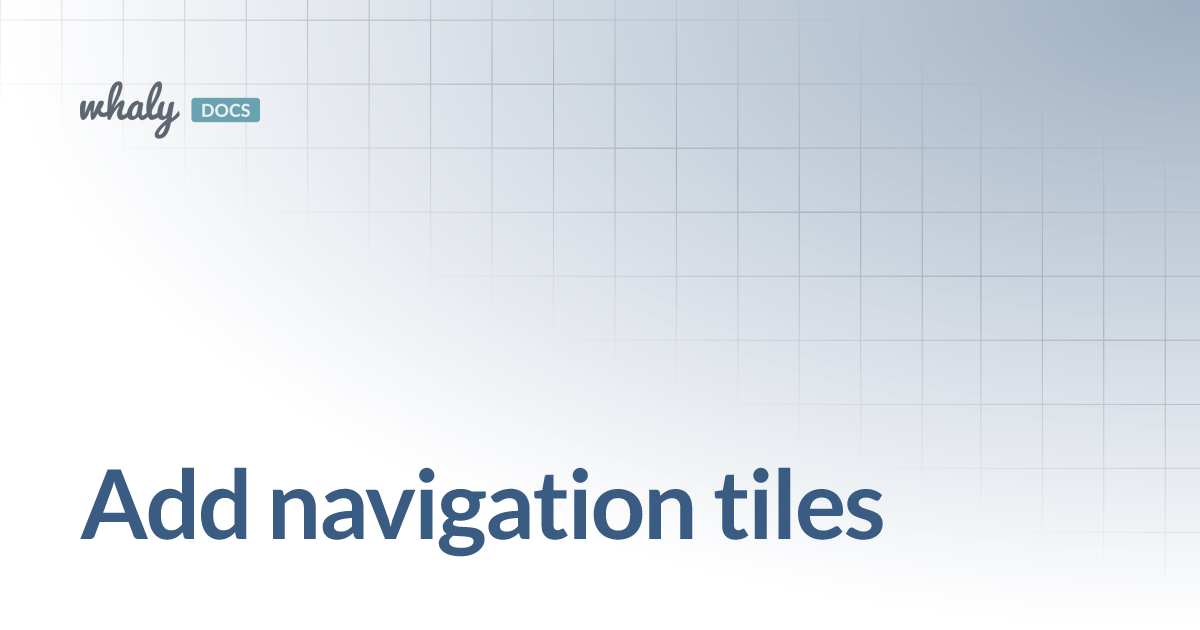 Add navigation tiles | Documentation