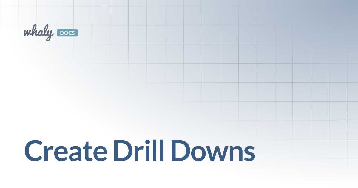Create Drill Downs | Documentation
