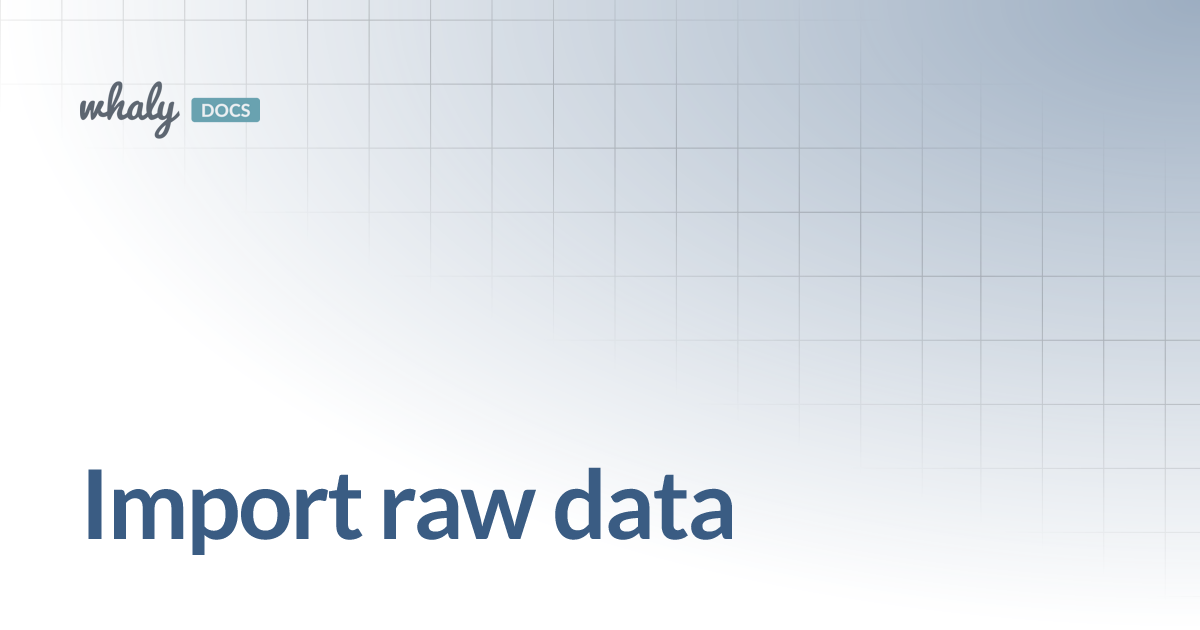Import raw data | Documentation