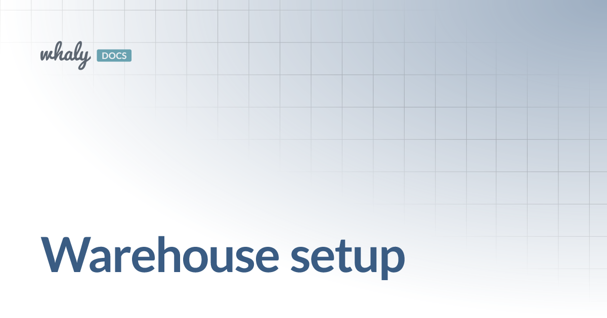 Warehouse setup | Documentation