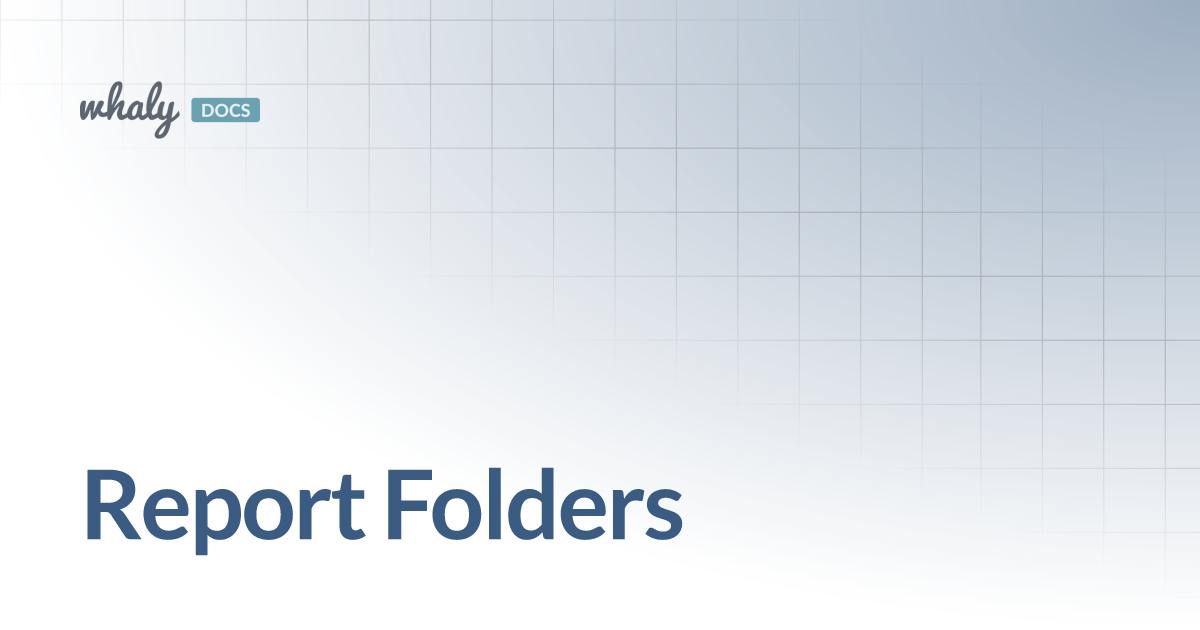 Report Folders | Documentation