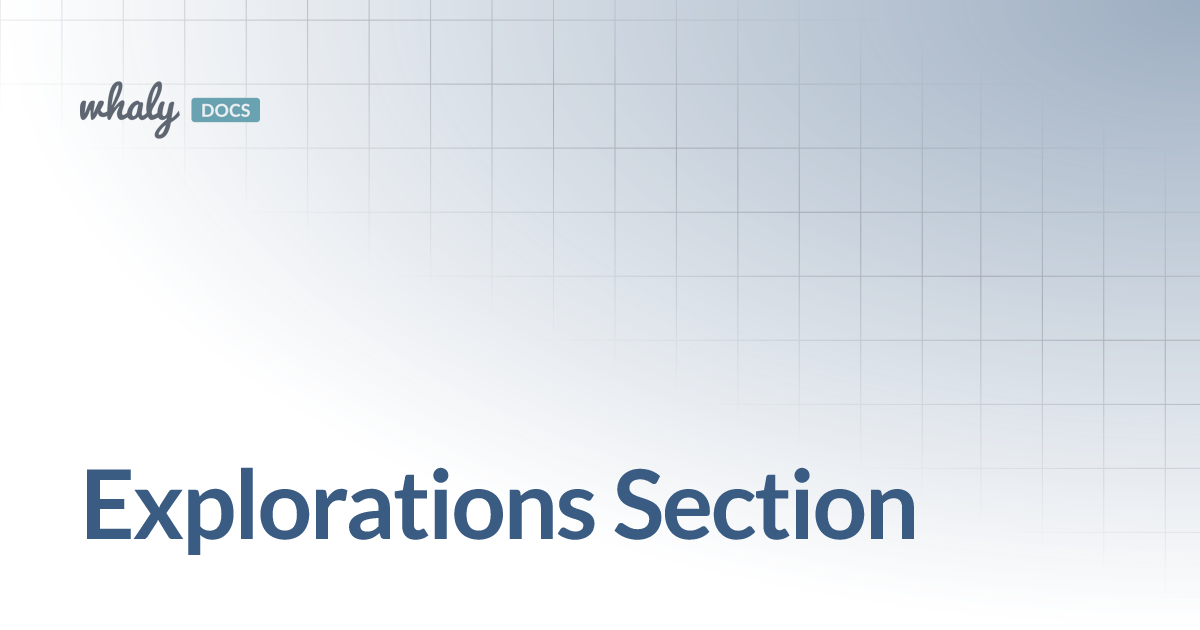 Explorations Section | Documentation