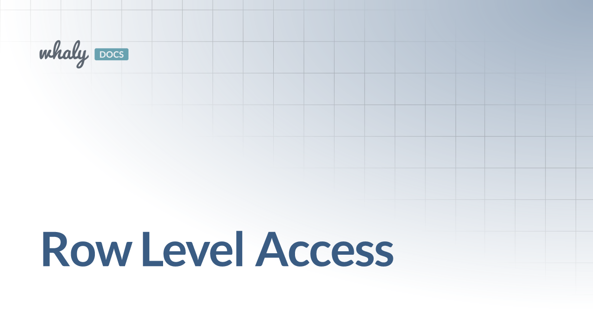 Row Level Access | Documentation